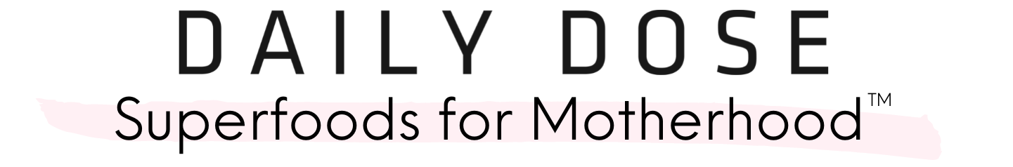 Daily Dose - Superfoods for Motherhood™